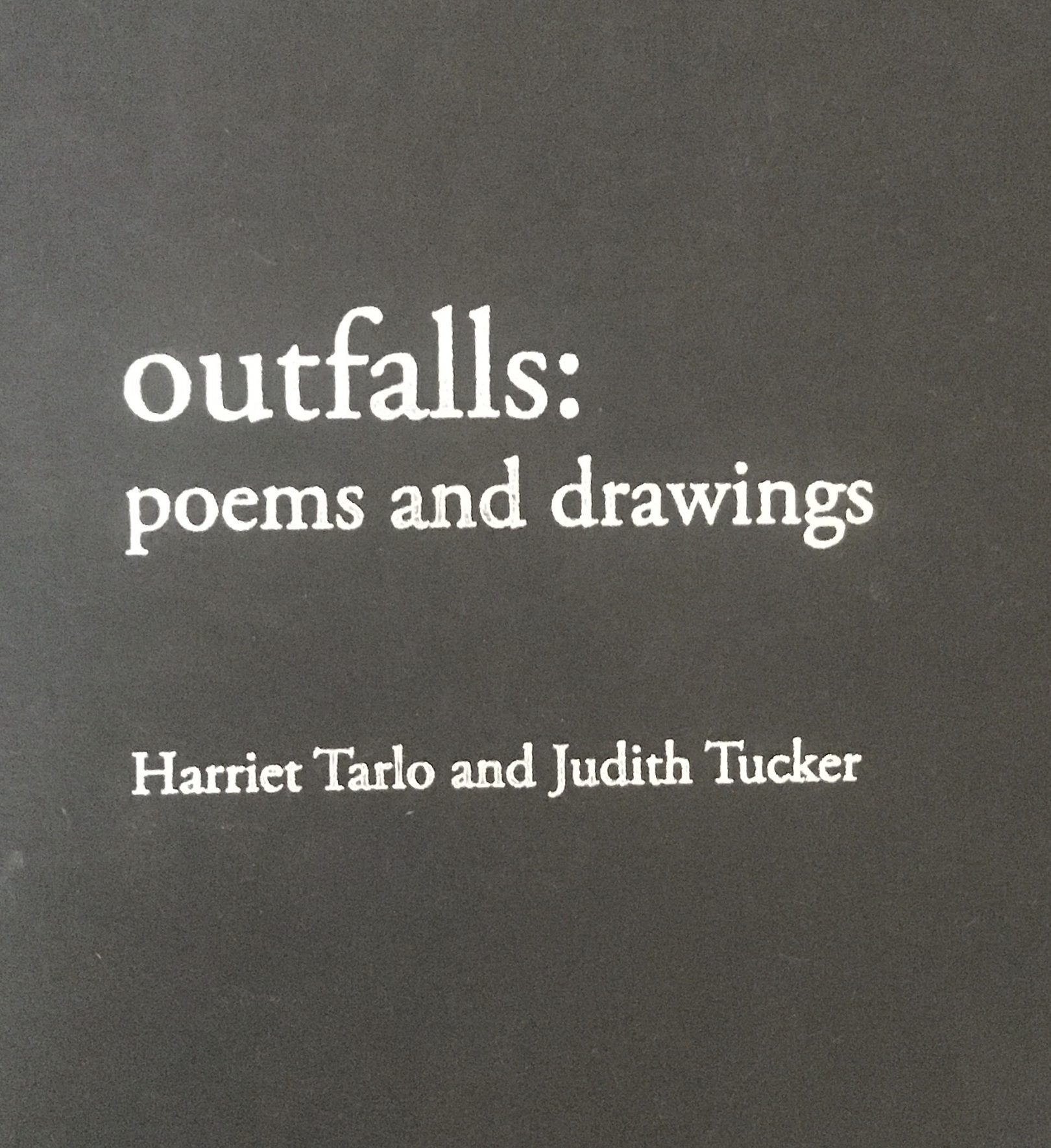Harriet Tarlo and Judith Tucker, Outfalls: poems and paintings - GroundWork